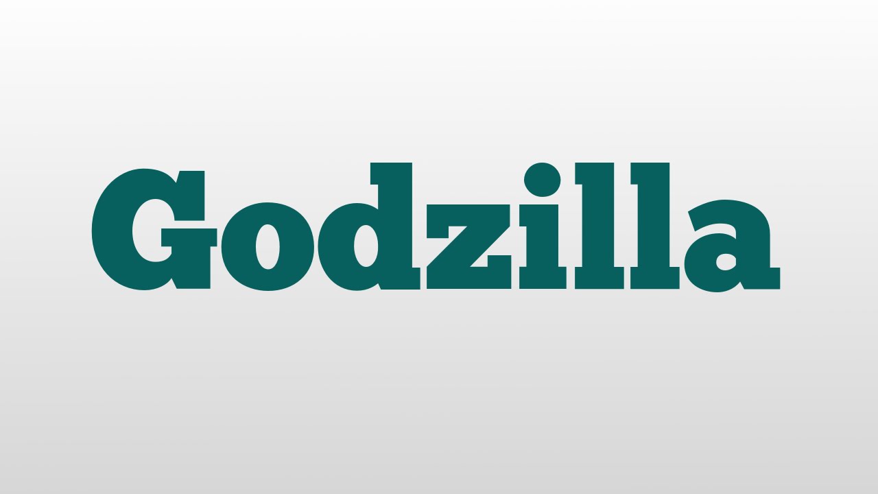 Godzilla meaning and pronunciation - YouTube
