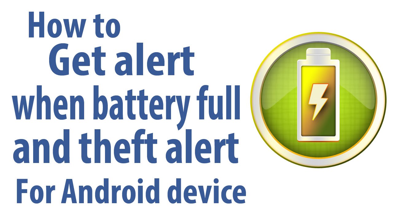 How to get alert when battery full and theft alert - YouTube