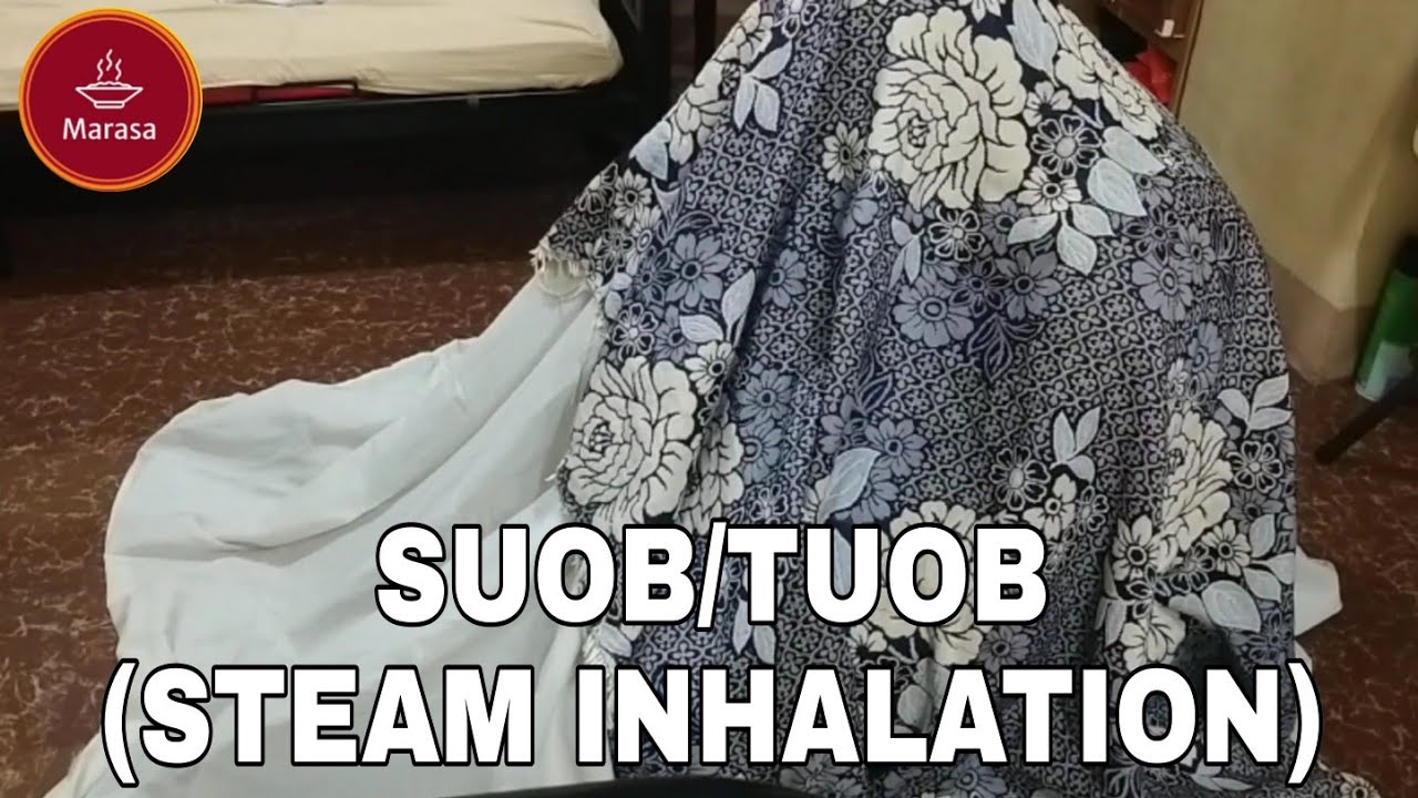 Suob | Tuob | Paano Magsuob | Paano Magtuob | Steam Inhalation | Marasa ...