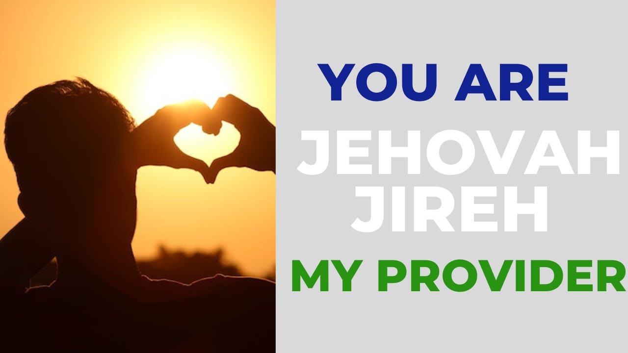 Jehovah Jireh My Provider | Morning Prayer - YouTube