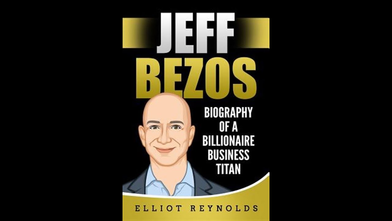 Jeff Bezos Biography of a Billionaire Business Titan FULL AUDIOBOOK by ...