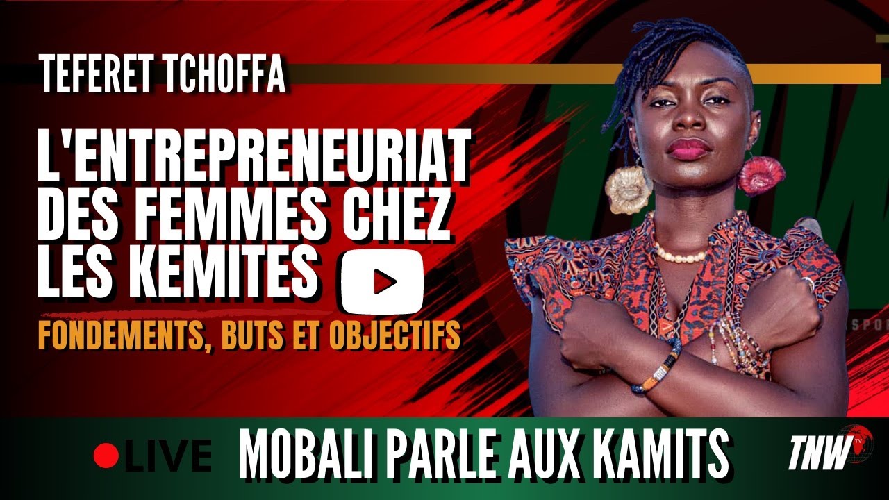 L'ENTREPRENEURIAT DES FEMMES CHEZ LES KEMITES - YouTube