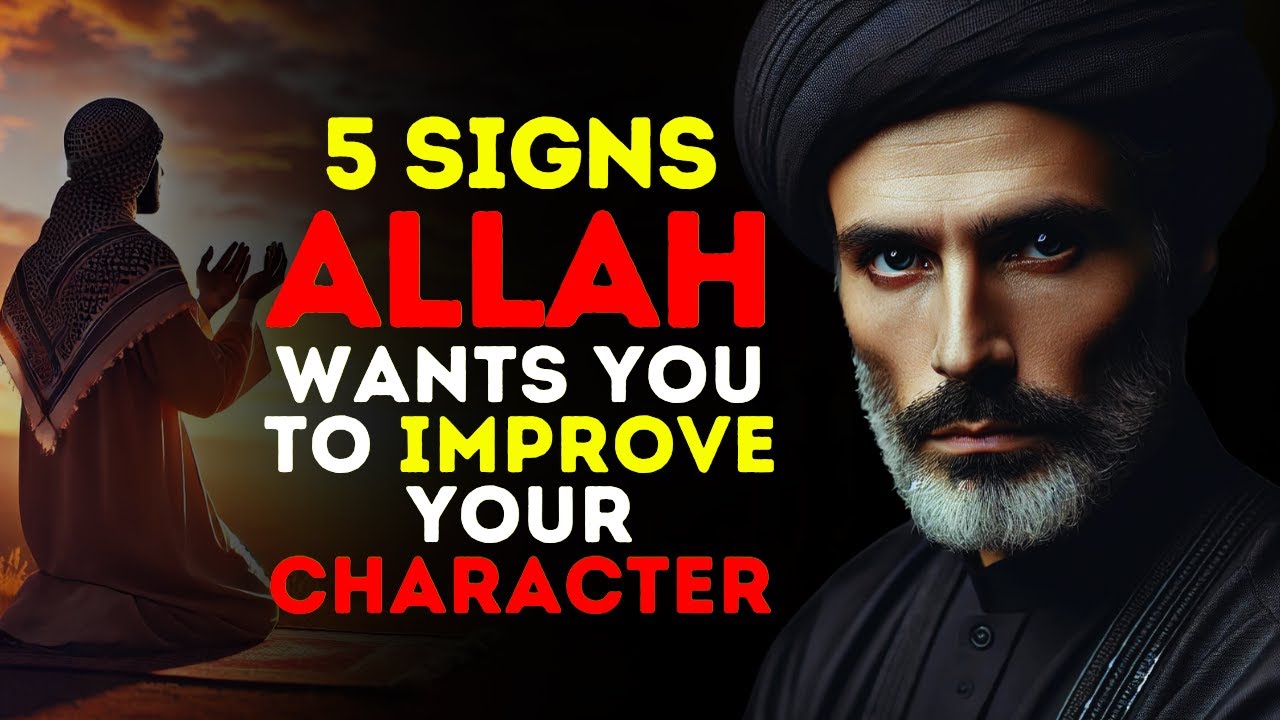 Chosen Ones: 5 Signs Allah Wants You to Improve Your Character | ISLAM ...