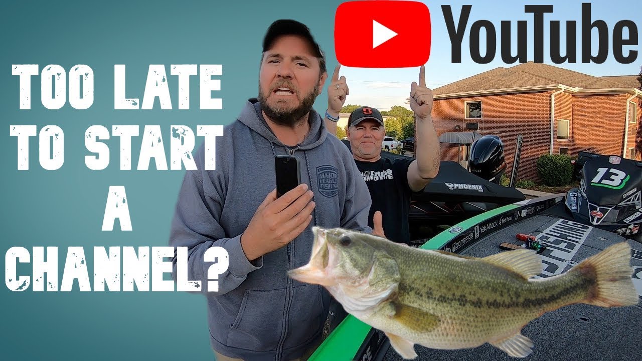Is it Too Late to Start a YouTube Fishing Channel? - YouTube