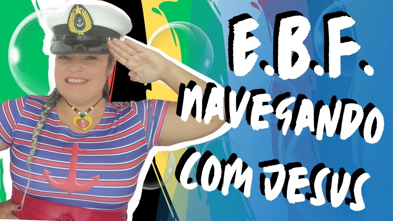 EBF EVANGELÍSTICA - NAVEGANDO COM JESUS 〰️⛵🙌🏻 - YouTube