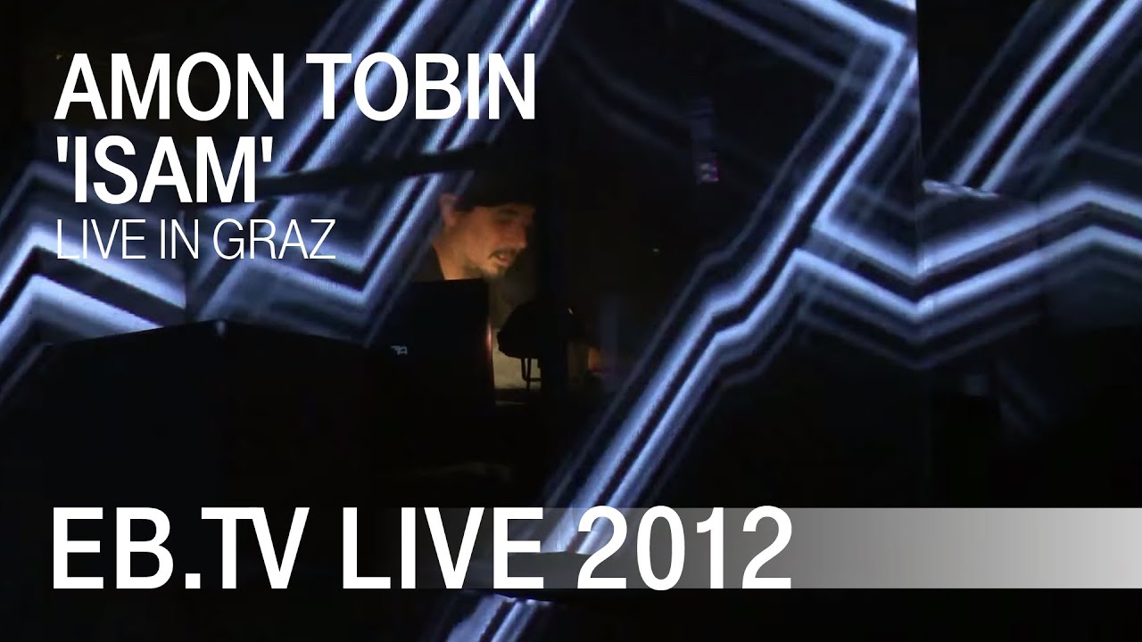 AMON TOBIN 'Isam' live in Graz (2012) - YouTube