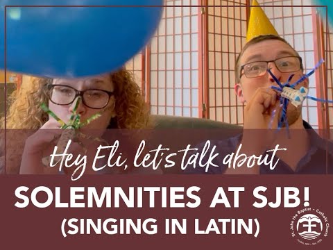 Hey Eli, Let's Talk About Solemnities at SJB (Singing in Latin) - YouTube