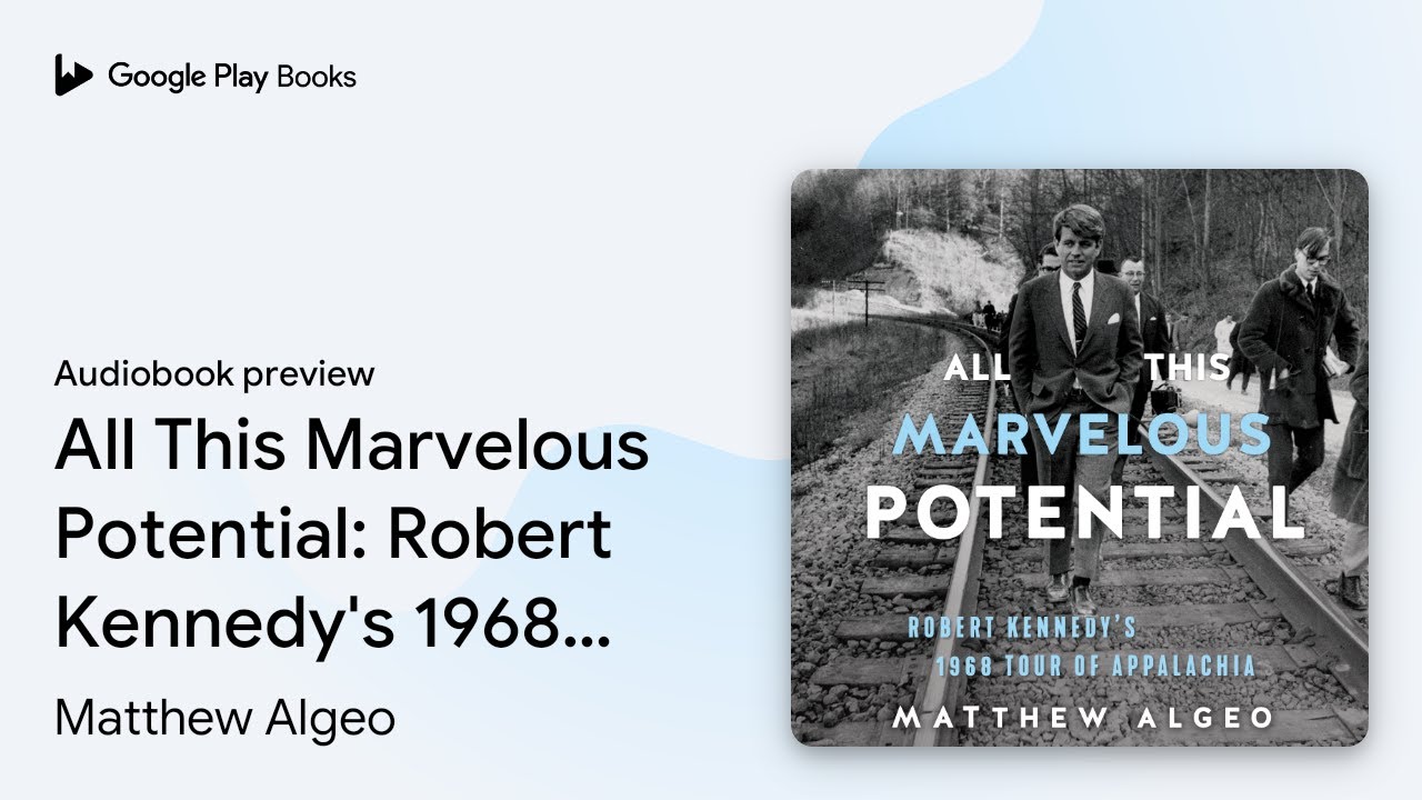 All This Marvelous Potential: Robert Kennedy's… by Matthew Algeo ...