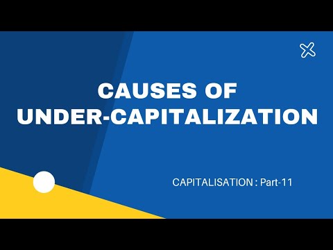Causes of Under-capitalization | What are the reasons or causes of ...