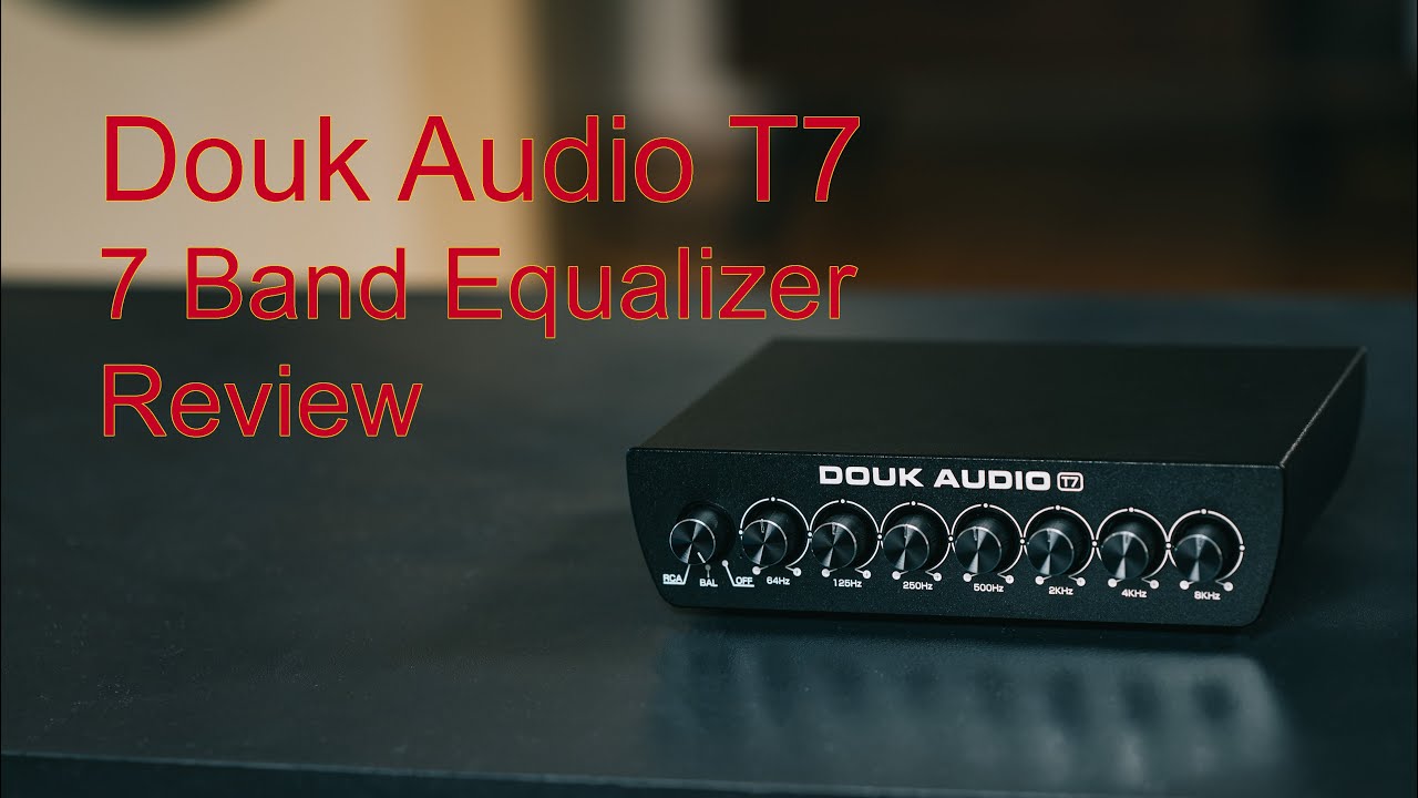 Douk Audio T7 EQ Review - The Value Keeps Coming! - YouTube