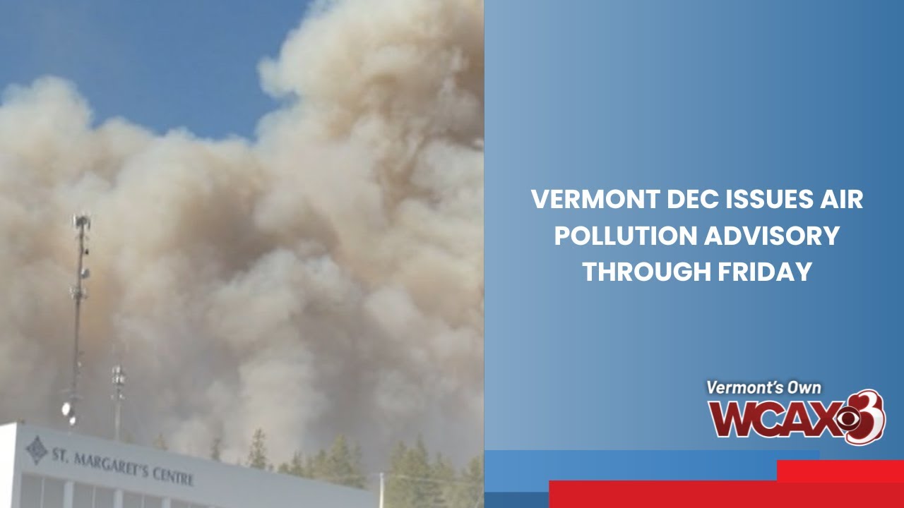 Vermont DEC issues air pollution advisory Wednesday and Friday - YouTube
