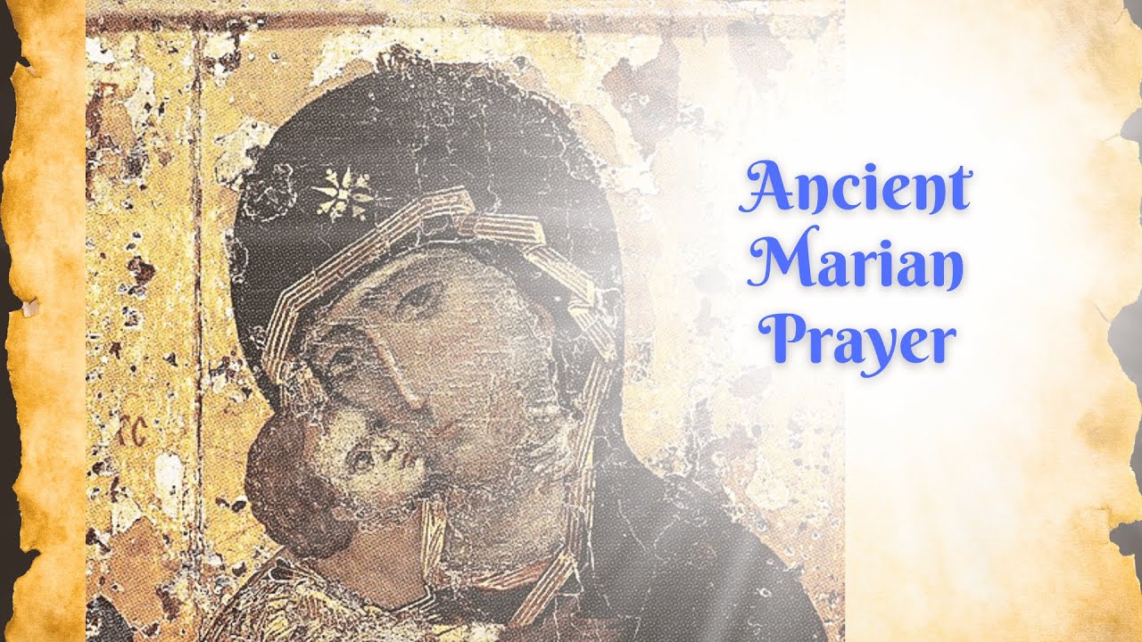 The World’s Oldest Marian Prayer - A Powerful Daily Devotion - YouTube