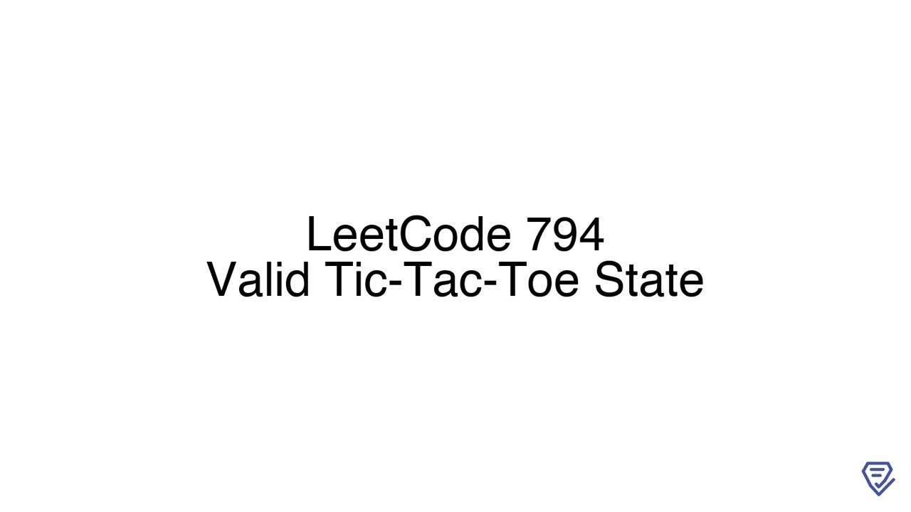 LeetCode 794: Valid Tic-Tac-Toe State - YouTube