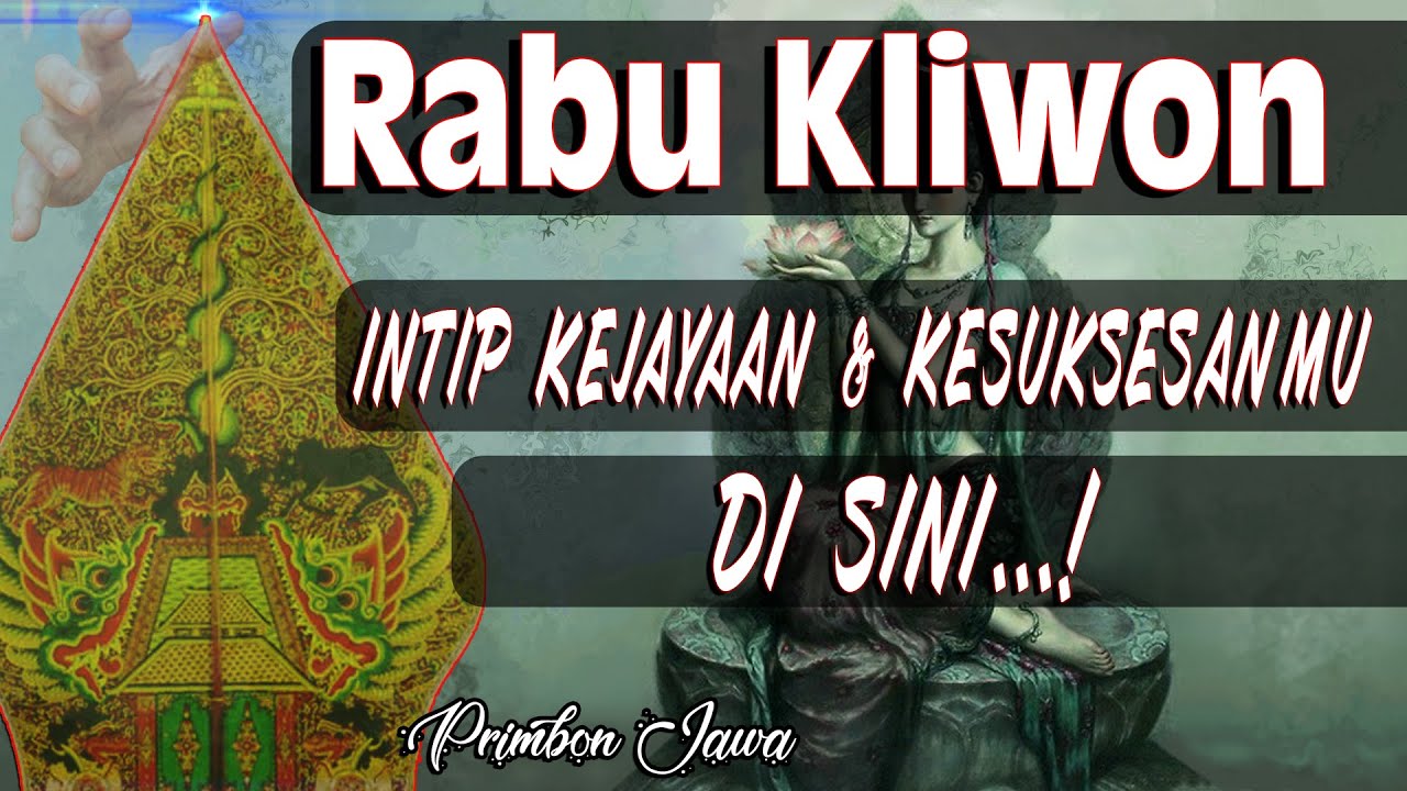 INTIP KESUKSESAN DAN KEJAYAAN WETON RABU KLIWON MENURUT PRIMBON - YouTube