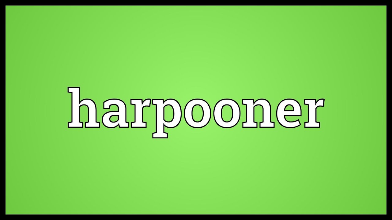 Harpooner Meaning - YouTube