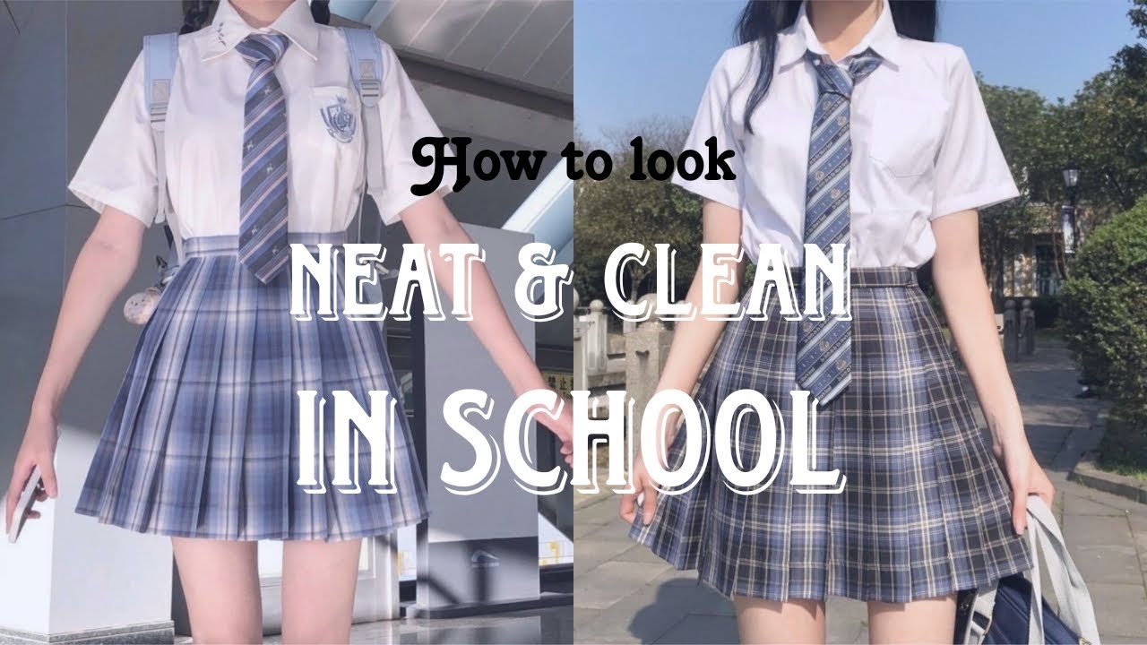 How to look neat & clean in school/college - YouTube
