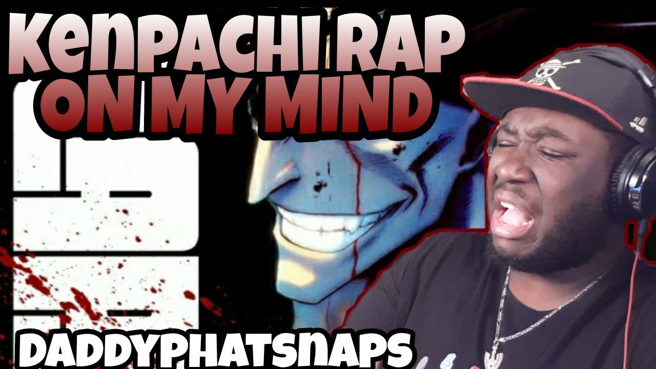 Kenpachi Rap | "On My Mind" | Daddyphatsnaps(Reaction) - YouTube