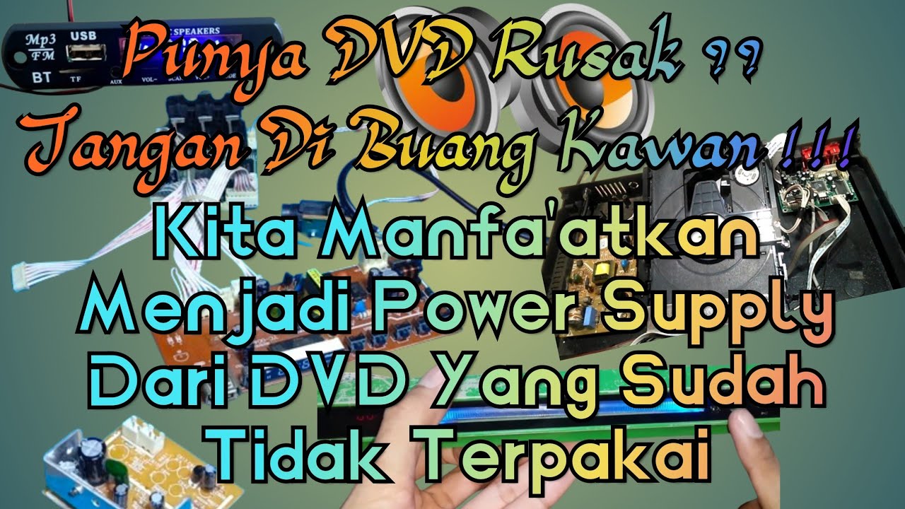 Manfa'atkan Power Supply Dari DVD Rusak Yang Sudah Tidak Terpakai - YouTube