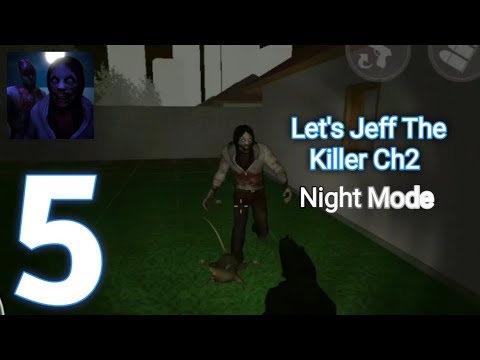 Let's Kill Jeff The Killer Ch2 Night Mode Full Gameplay - YouTube