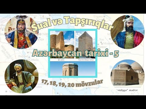 Azərbaycan tarixi 5-ci sinif. Dərs: 17,18,19,20 mövzuların sual və tapşırıqları