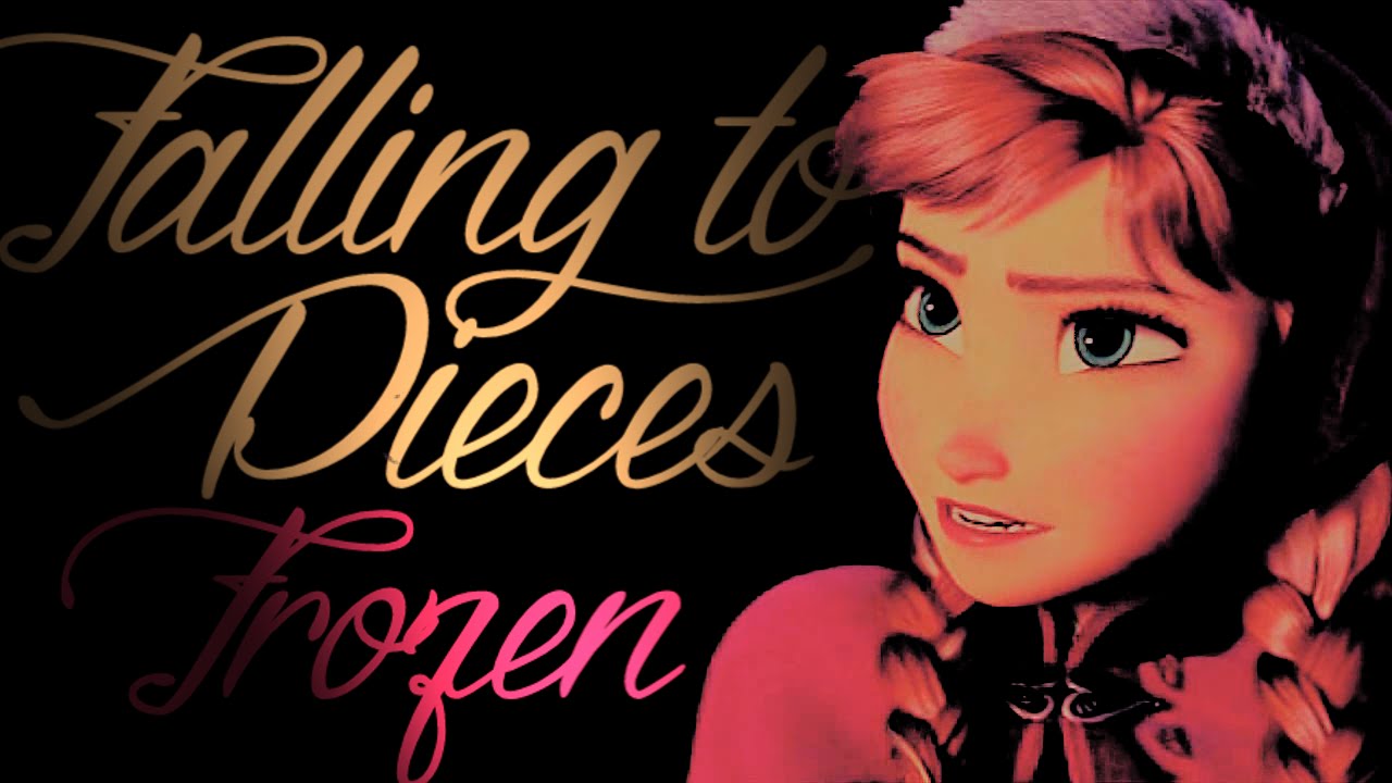 falling to pieces [frozen] - YouTube
