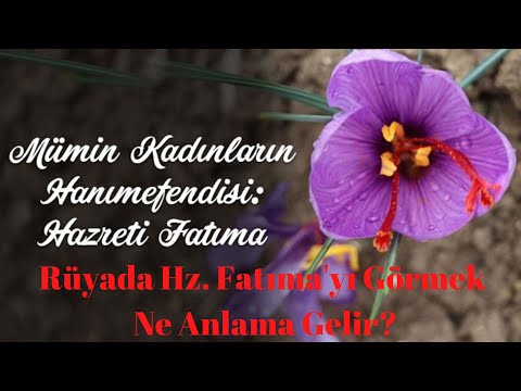 Rüyada Hz. Fatıma'yı  (r. anha) Görmek Ne Anlama Gelir?