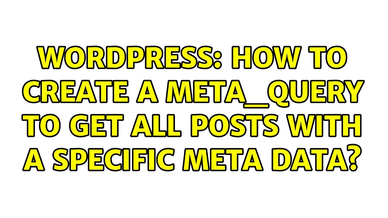 Wordpress: How to create a meta_query to get all posts with a specific meta data? - YouTube