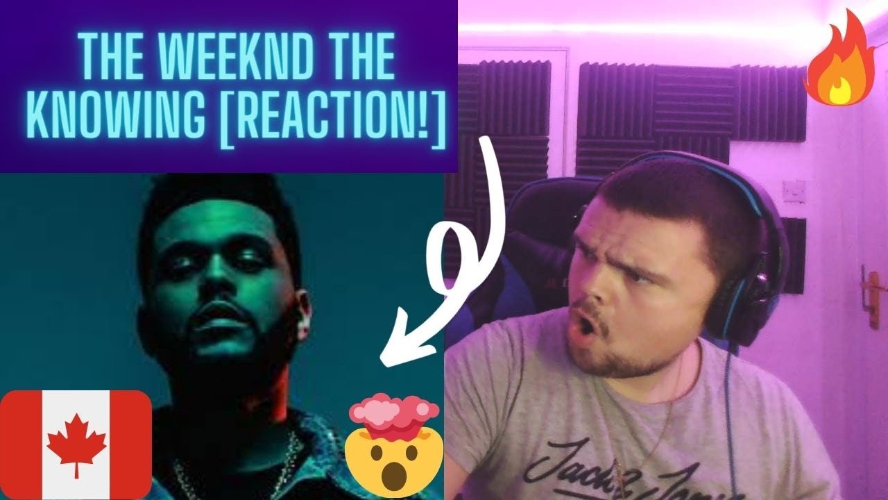 FIRST TIME REACTING TO THE WEEKND -The Knowing [UK REACTION!] - YouTube