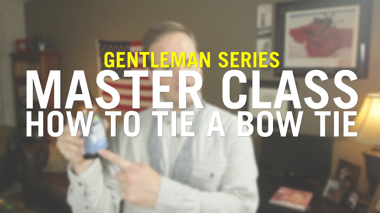 Master Class: How To Tie A Bow Tie - YouTube