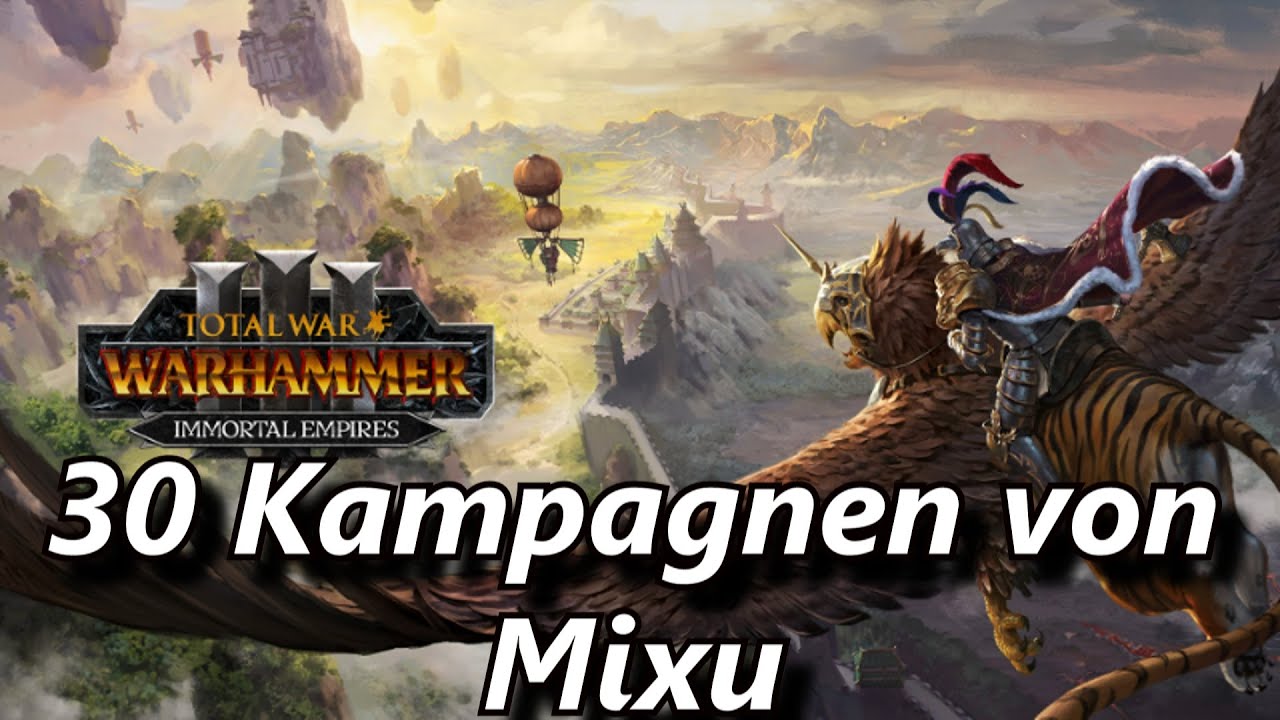 30 Kampagnen mit Mixu's Legendary Lords für Total War Warhammer 3 - YouTube