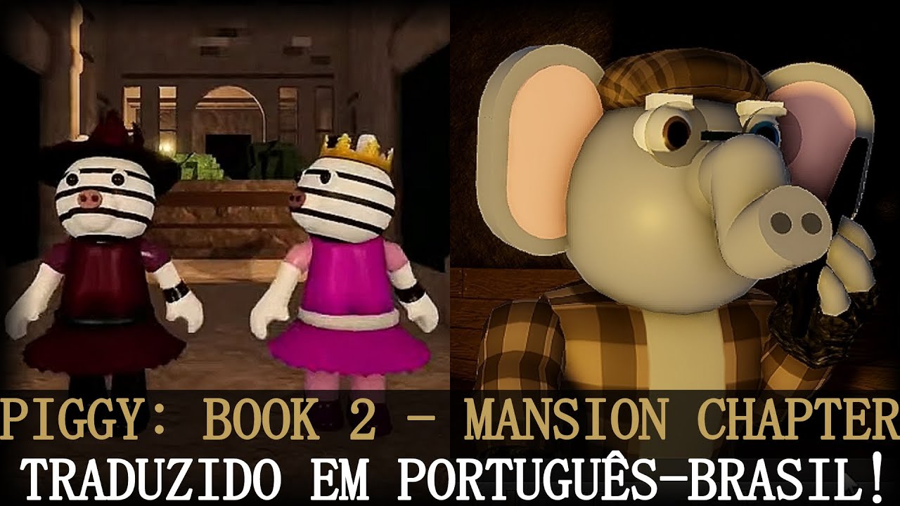 PIGGY: BOOK 2 - MANSION CHAPTER (TRADUZIDO EM PT-BR!) | Roblox Piggy ...