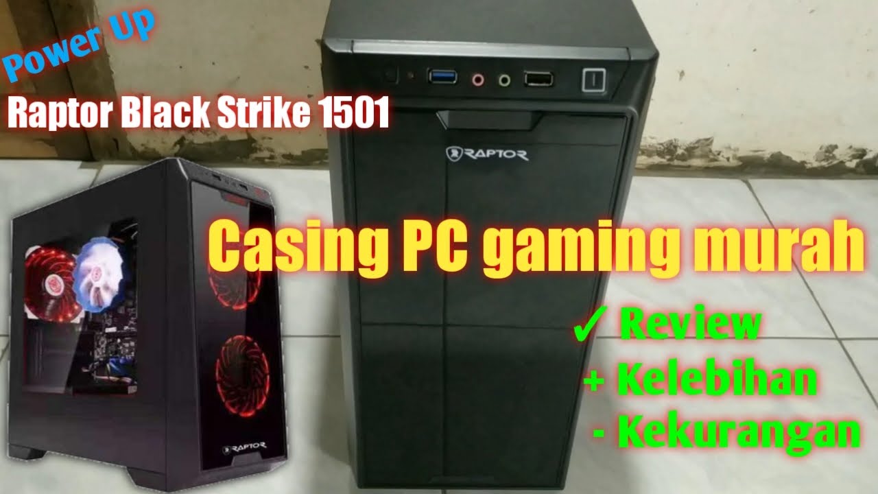 Review casing PC Raptor Black Strike 1501 dari Power Up - YouTube