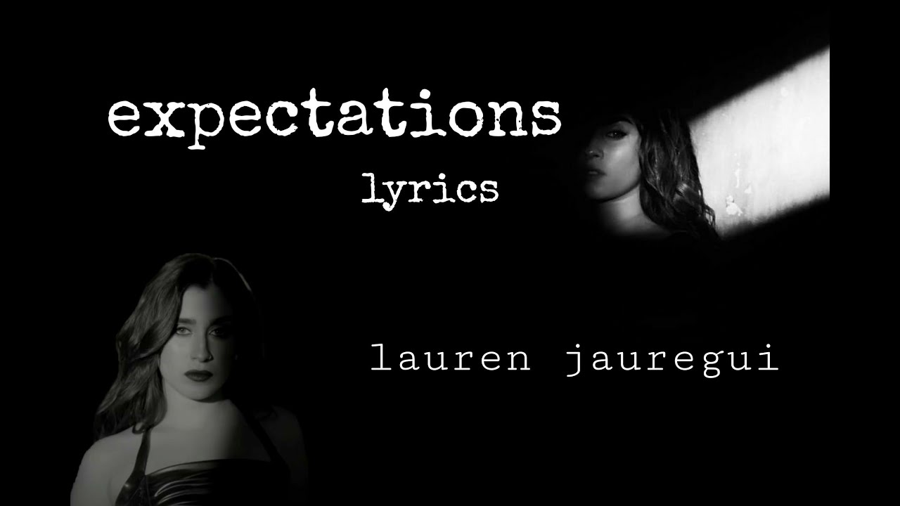 expectations - lauren jauregui (lyrics) - YouTube