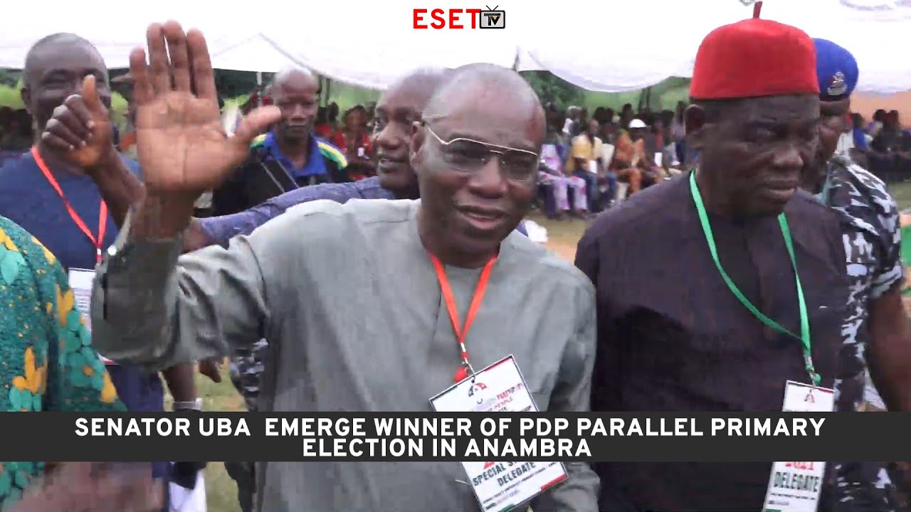 SENATOR UBA IS THE WINNER OF PDP PARALLEL PRIMARY ELECTION IN ANAMBRA ...