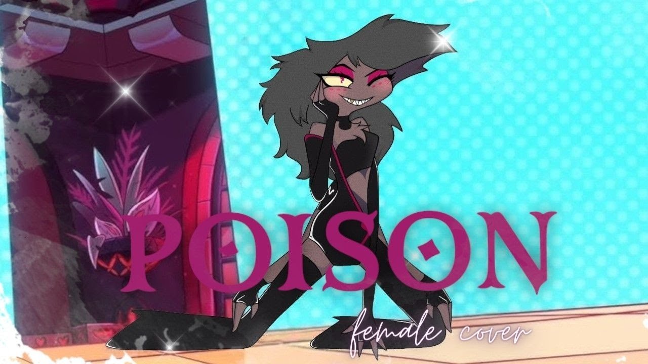 Hazbin Hotel - Poison (Female Cover) - YouTube