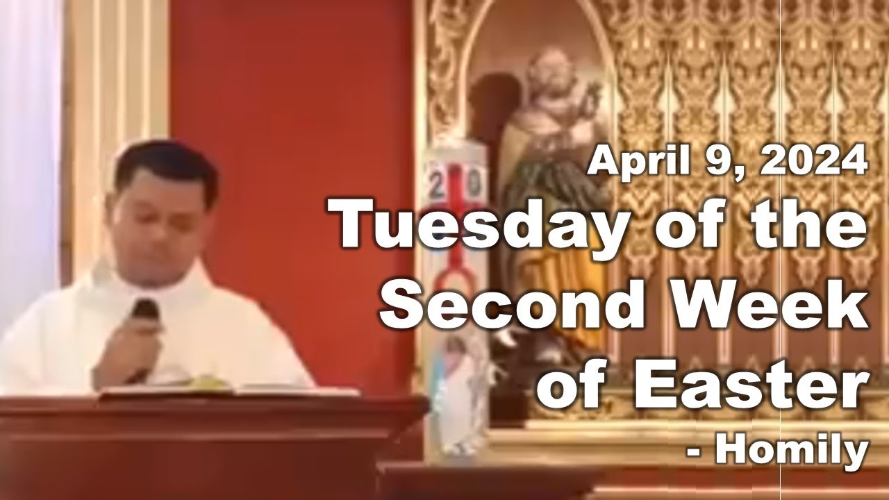 Tuesday of the Second Week of Easter - Homily - April 9, 2024 - YouTube