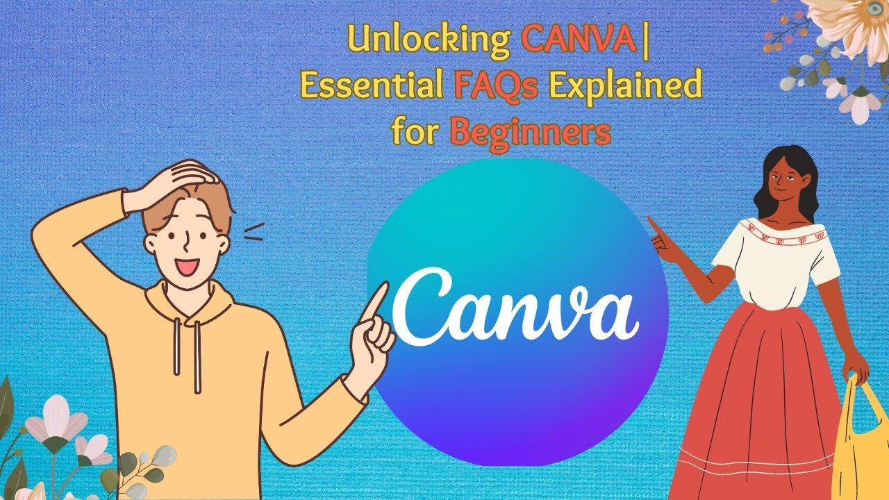 Unlocking CANVA | Essential FAQs Explained for Beginners - YouTube