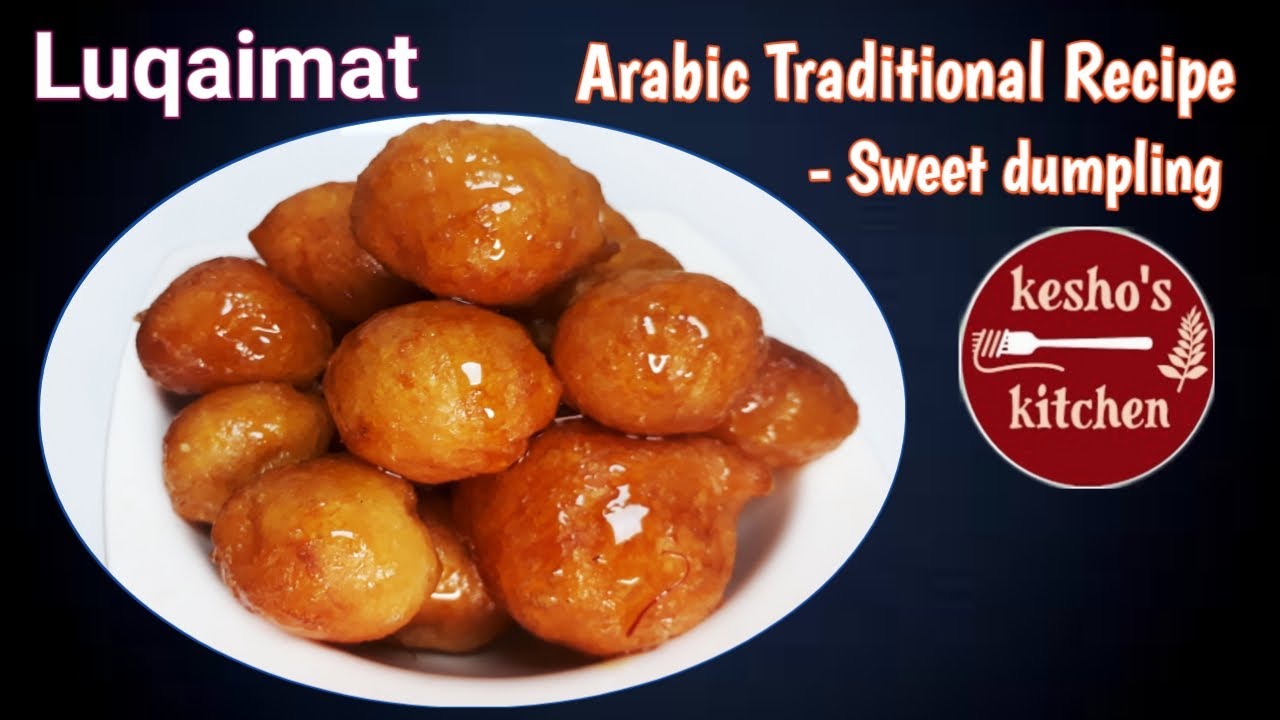 Luqaimat Arabic Traditional Recipe |Sweet ball dumpling | Loukoumades ...
