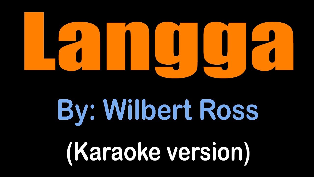 LANGGA - Wilbert Ross (karaoke version) - YouTube