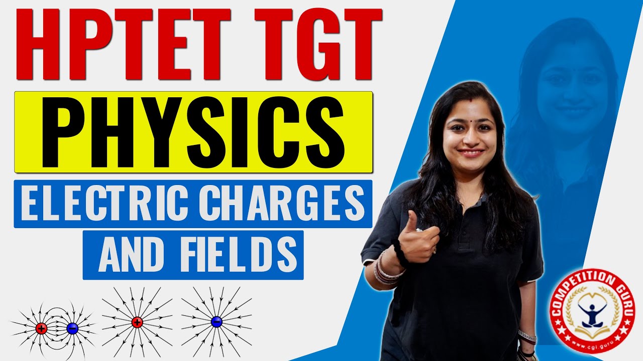 HPTET TGT Physics – Mastering Electric Charges and Fields Explained! # ...