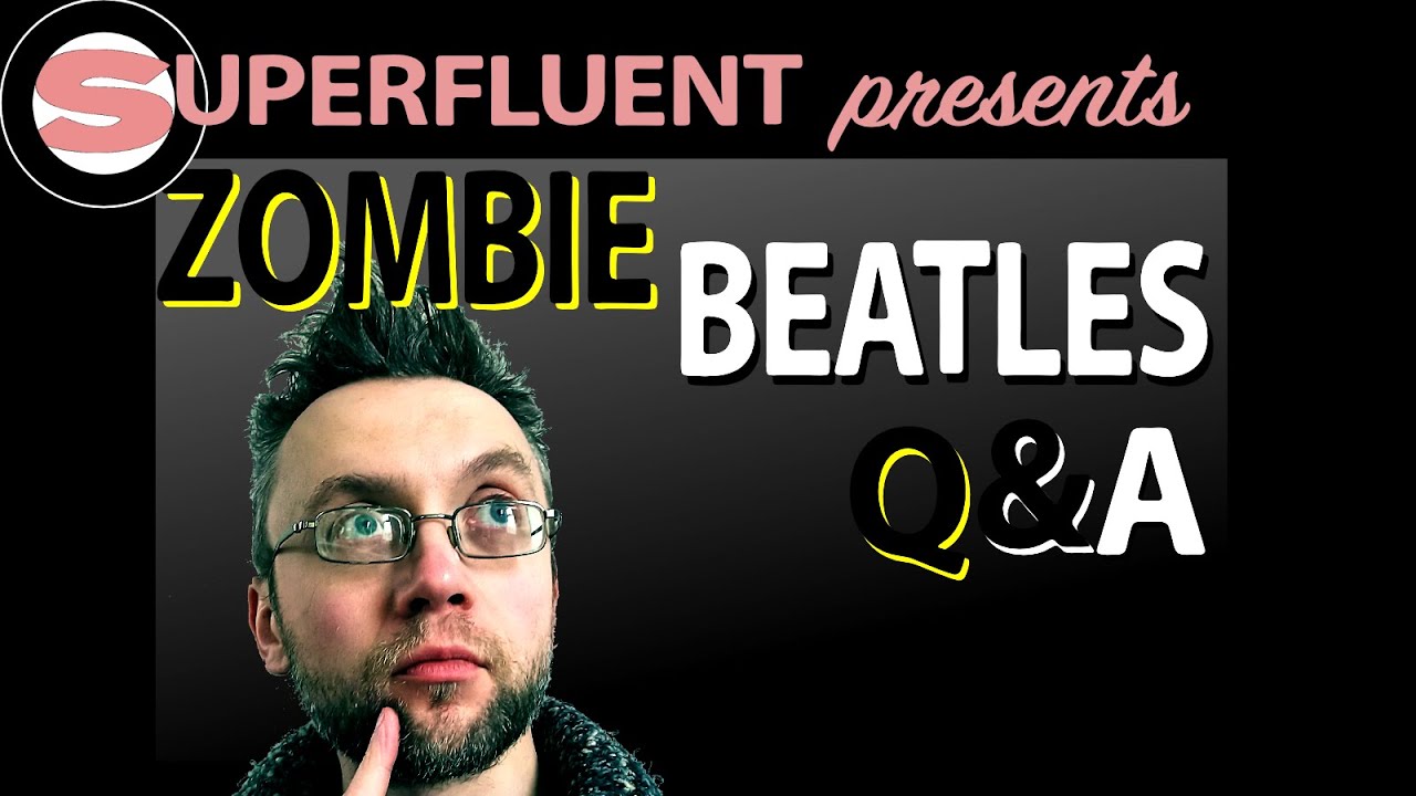 Zombie Beatles Followup Q&A - YouTube