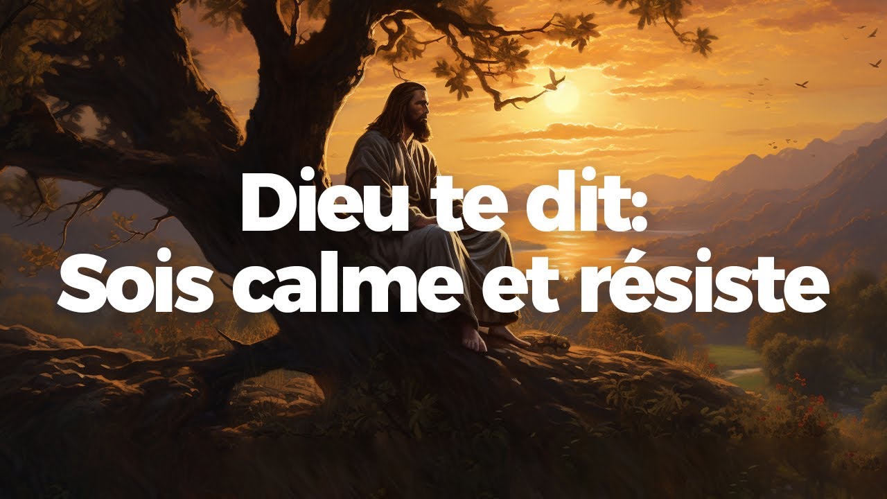 Dieu te dit - Sois calme et résiste à l'épreuve, car JE te donnerai ce ...