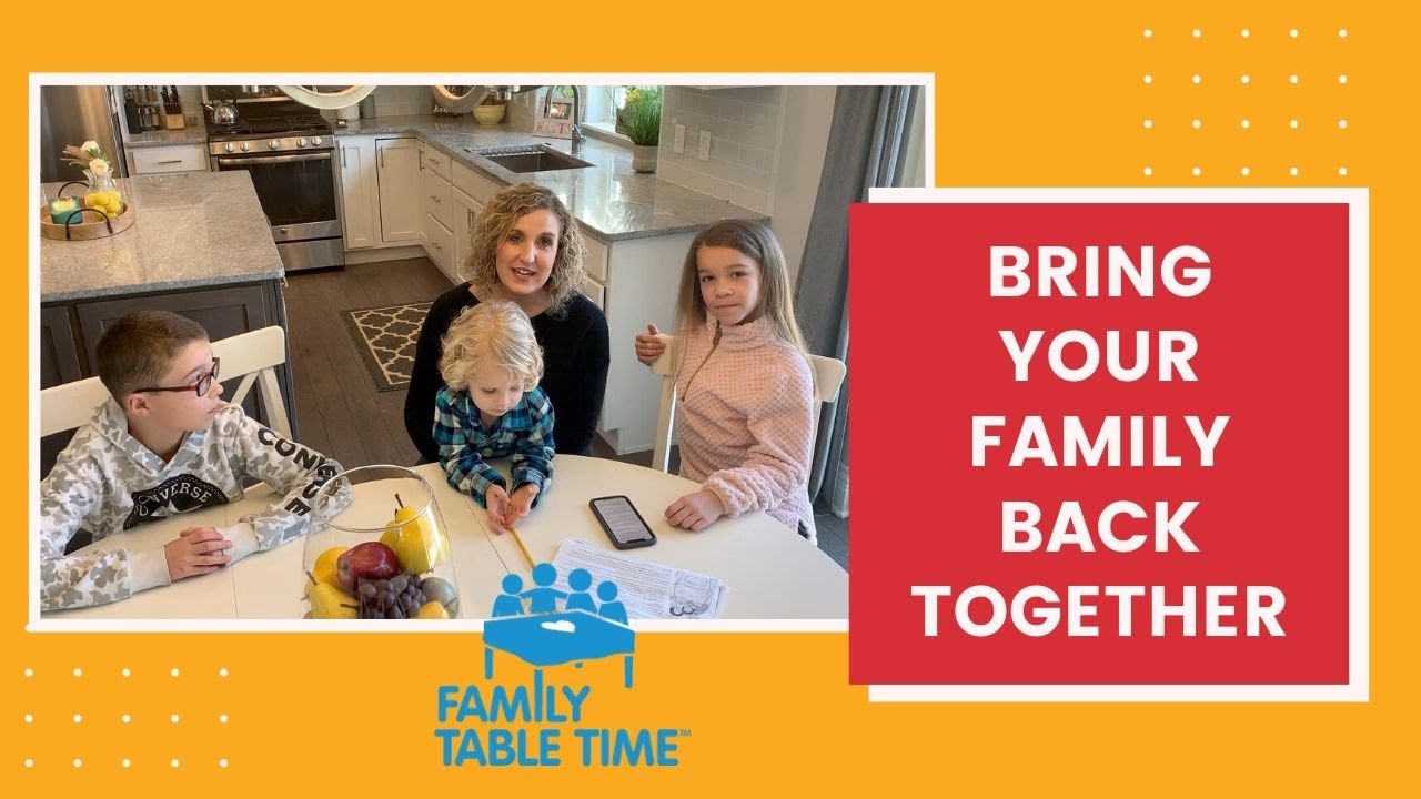 Family Table Time - Bring Your Family Back Together while at home ...