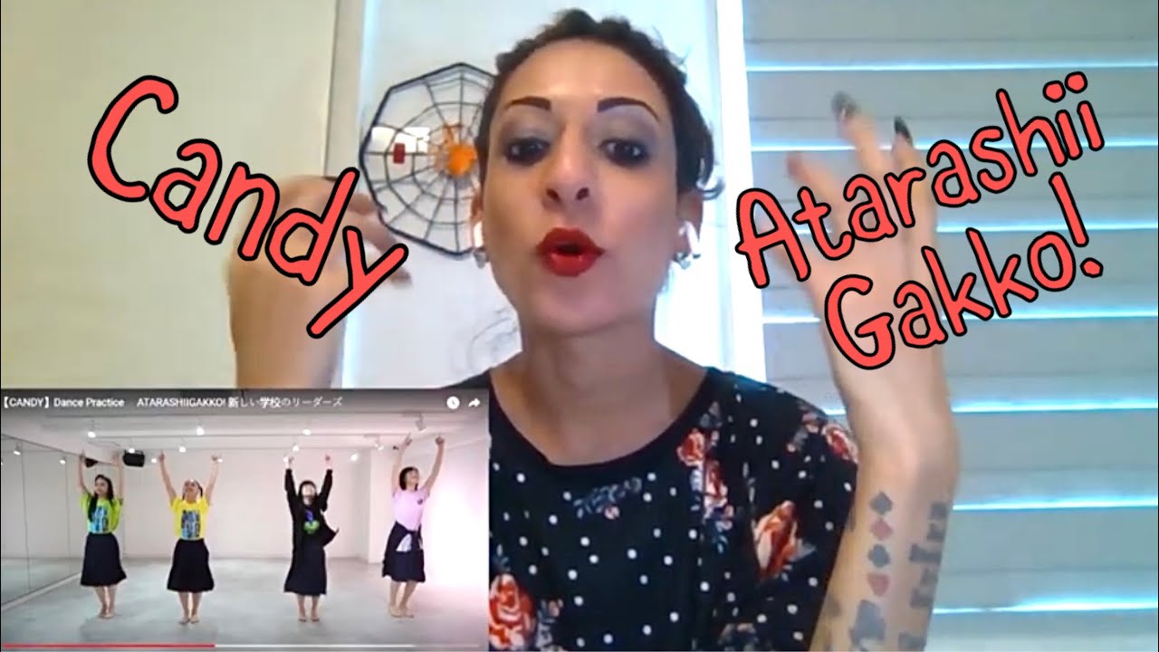 Dancer Reacts to ATARASHII GAKKO! - CANDY (DANCE PRACTICE) First Time Reaction! - YouTube