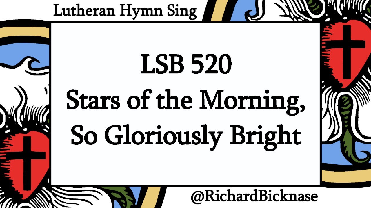 Score Video: LSB 520 Stars of the Morning, So Gloriously Bright ...