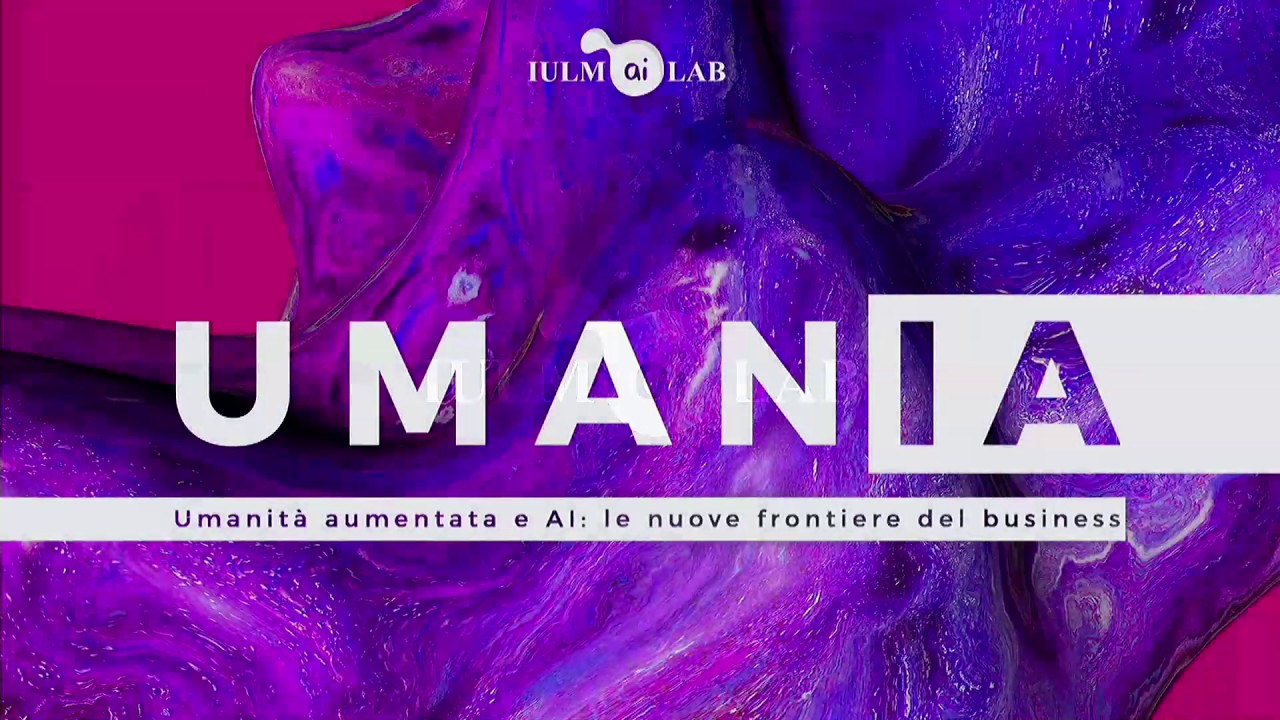 UMANIA Umanità aumentata e AI: le nuove frontiere del business - YouTube