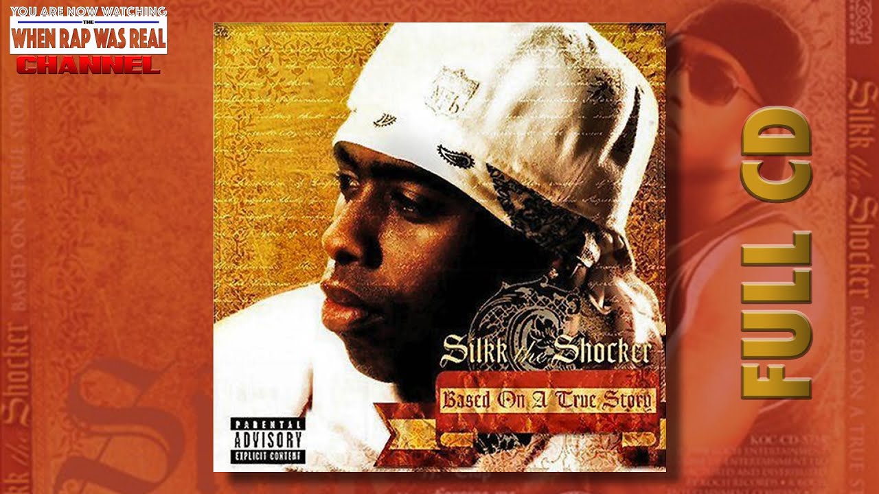 Silkk The Shocker - Based On A True Story [Full Album] Cd Quality - YouTube