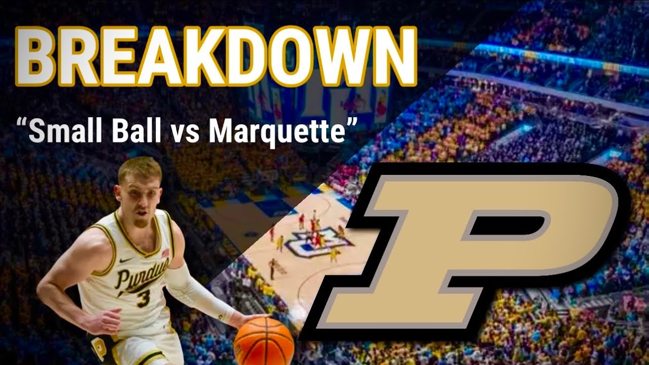 Film Breakdown: Purdue Small Ball vs Marquette - YouTube