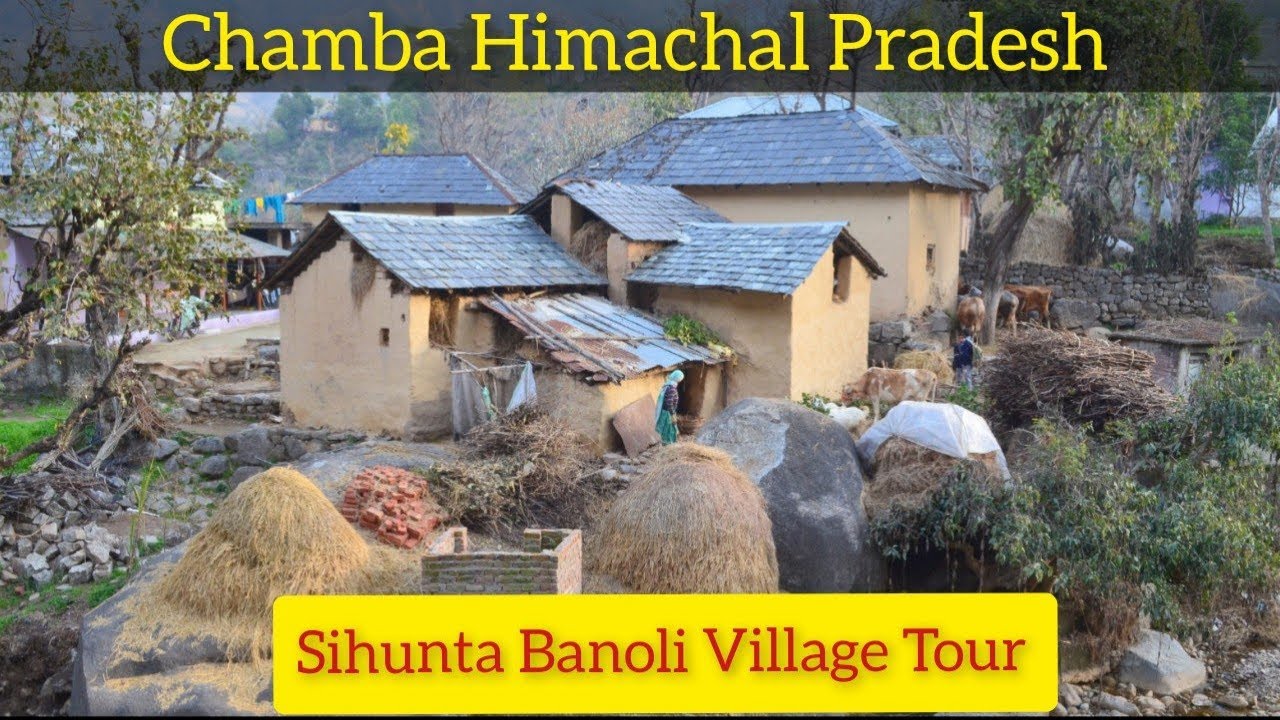 Sihunta Banoli Village Tour - चम्बा हिमाचल प्रदेश - देव भूमि हिमाचल ...