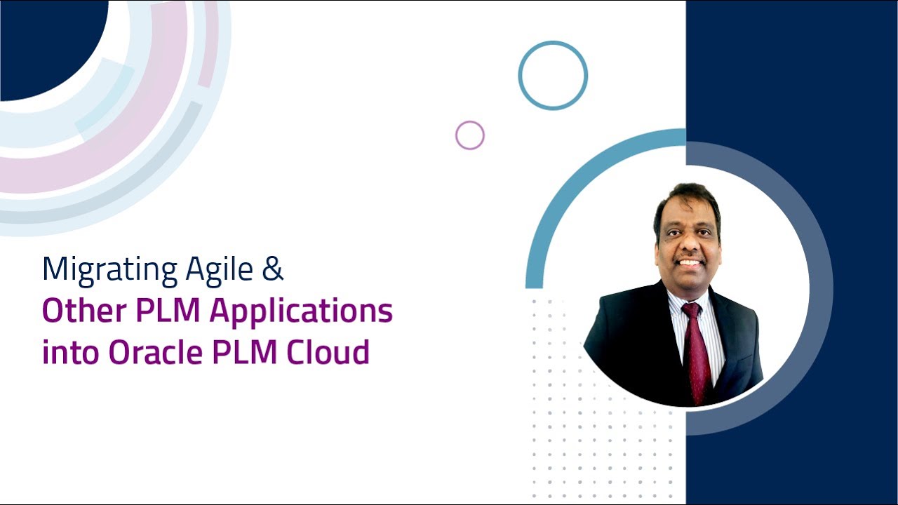 Migrating Agile and Other PLM Applications into Oracle PLM Cloud ...